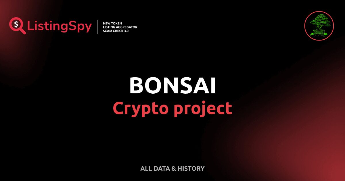 BONSAI crypto project: BONSAI token listings, events, analysis | ListingSpy