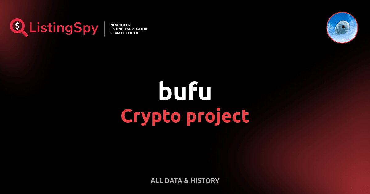 bufu crypto project: BUFU token listings, events, analysis | ListingSpy