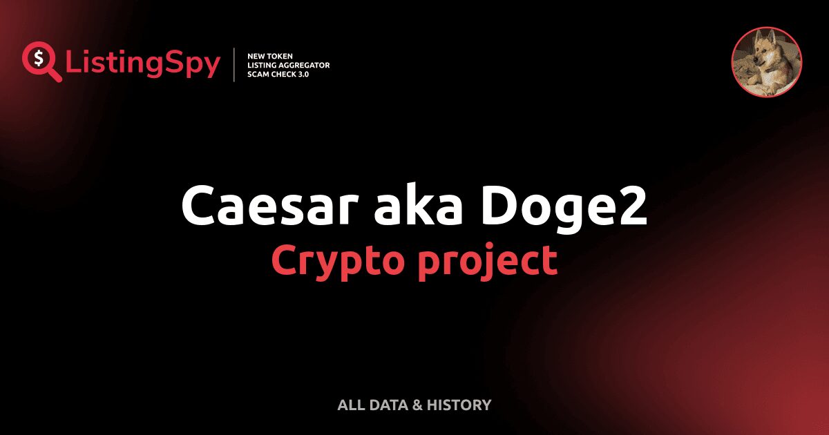 Caesar aka Doge2 crypto project: DOGE2 token listings, events, analysis | ListingSpy