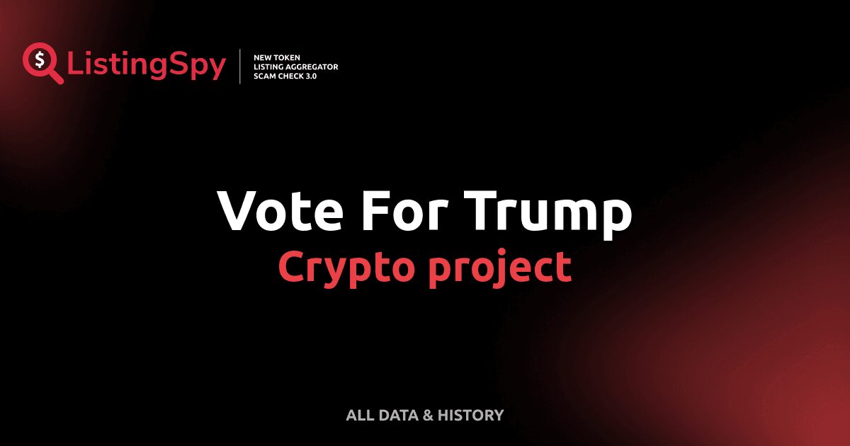 Vote For Trump crypto project: VOTE token listings, events, analysis | ListingSpy