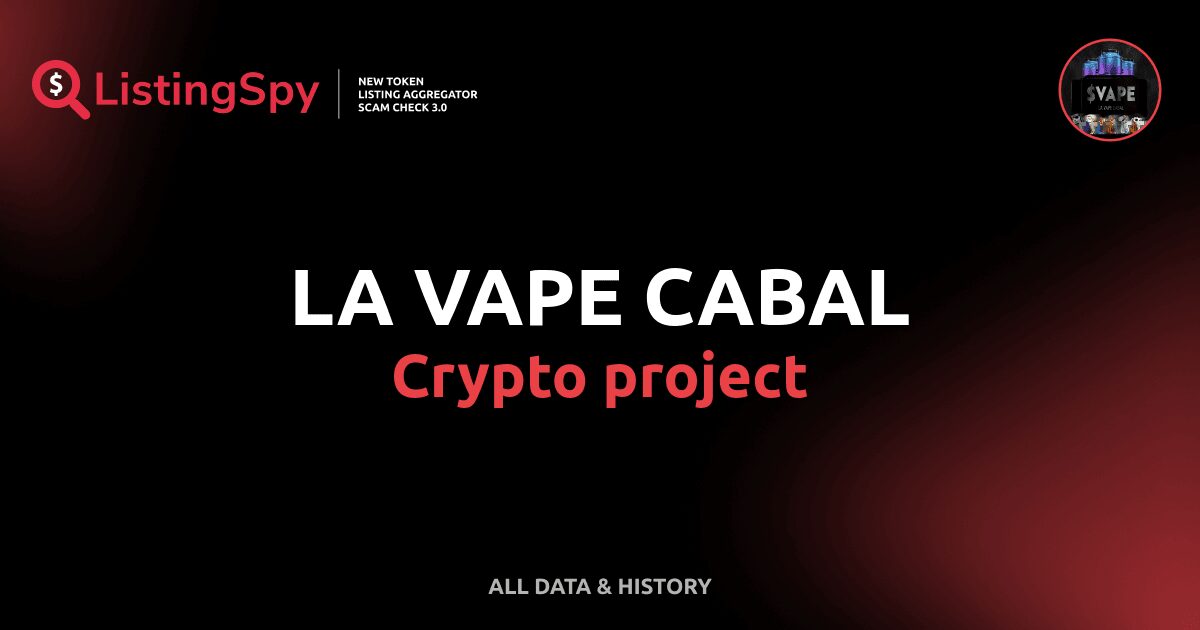 LA VAPE CABAL crypto project: VAPE token listings, events, analysis | ListingSpy
