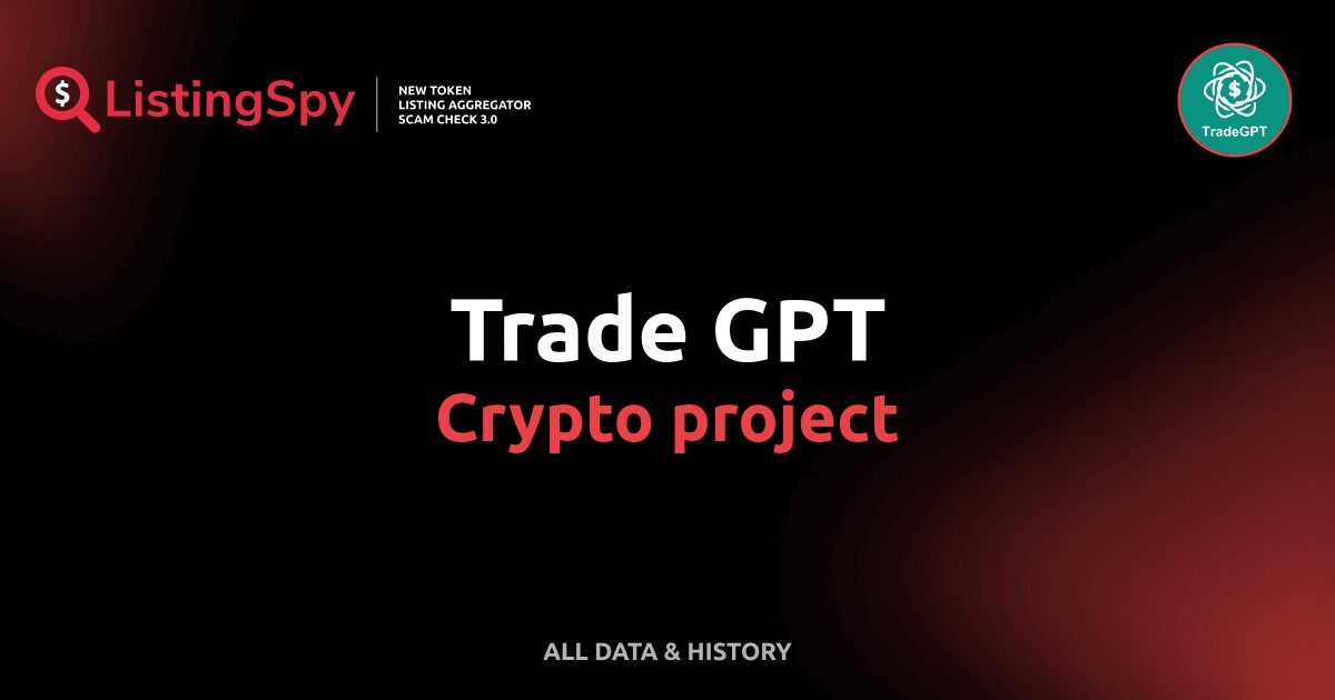 Trade GPT crypto project: TRADE token listings, events, analysis | ListingSpy