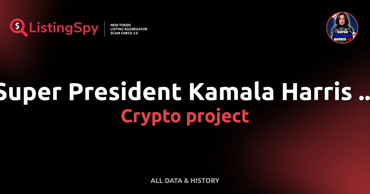 Super President Kamala Harris ... crypto project: HARRIS47 token ...