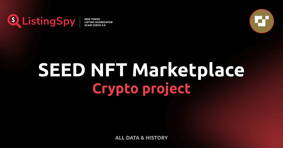 SEED NFT Marketplace crypto project: SEED token listings, events ...