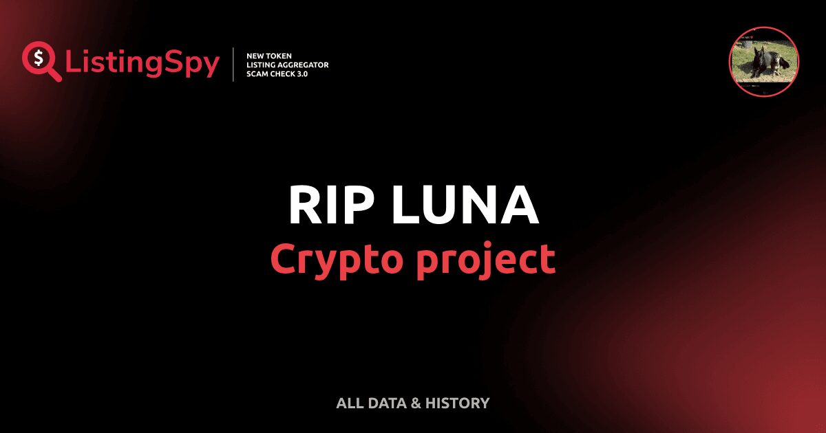 RIP LUNA crypto project: LUNA token listings, events, analysis | ListingSpy