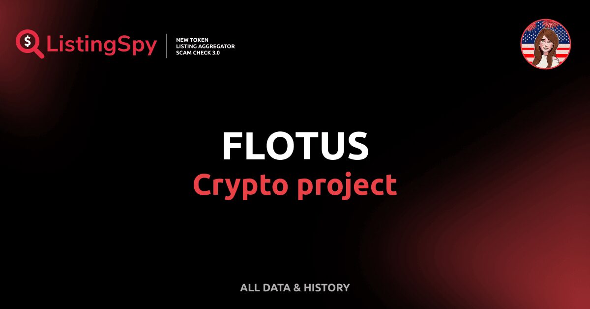 FLOTUS crypto project: FLOTUS token listings, events, analysis | ListingSpy