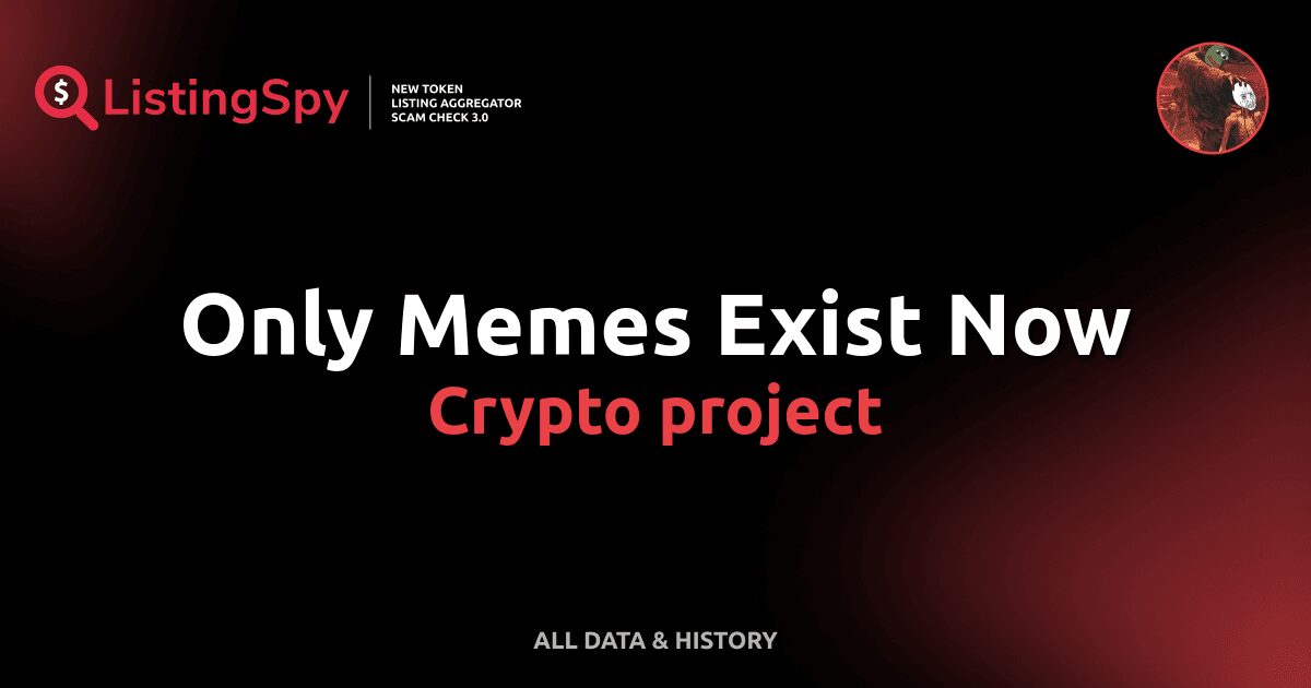 Only Memes Exist Now crypto project: OMEN token listings, events ...