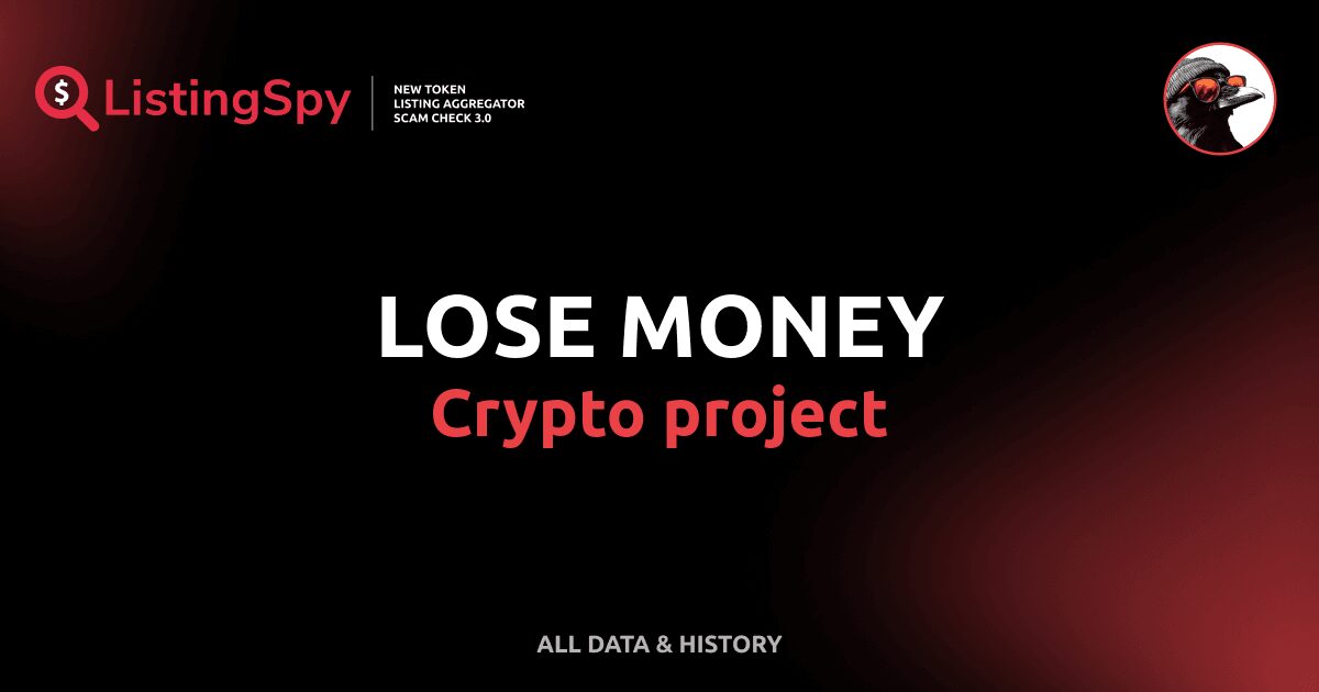 LOSE MONEY crypto project: LOSE MONEY token listings, events, analysis ...