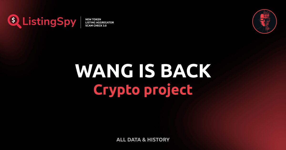 WANG IS BACK crypto project: 王 token listings, events, analysis | ListingSpy