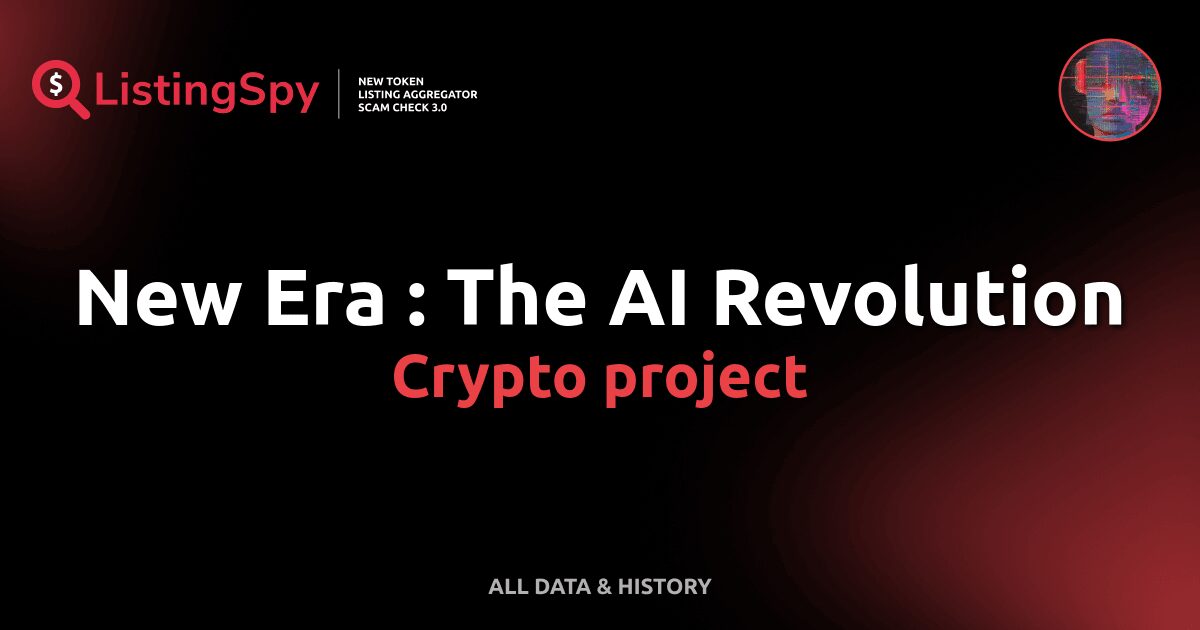 New Era : The AI Revolution crypto project: NEWERA token listings, events, analysis | ListingSpy