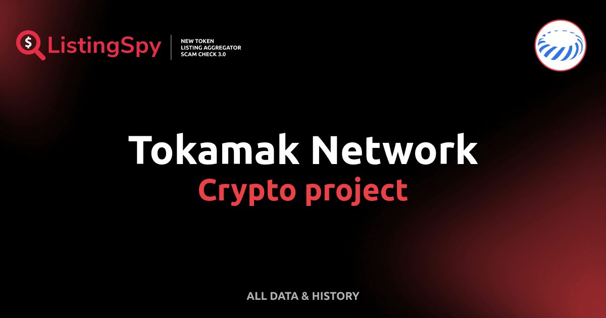 Tokamak Network crypto project: TOKAMAK token listings, events, analysis | ListingSpy