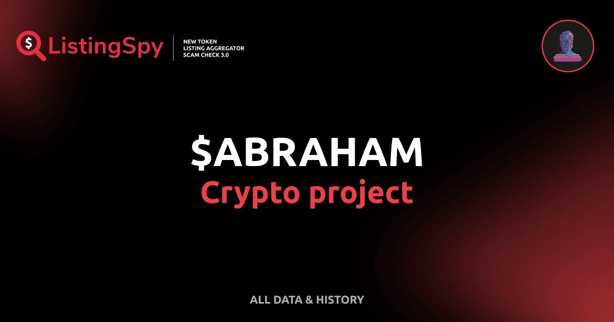 $ABRAHAM crypto project: $ABRAHAM token listings, events, analysis | ListingSpy