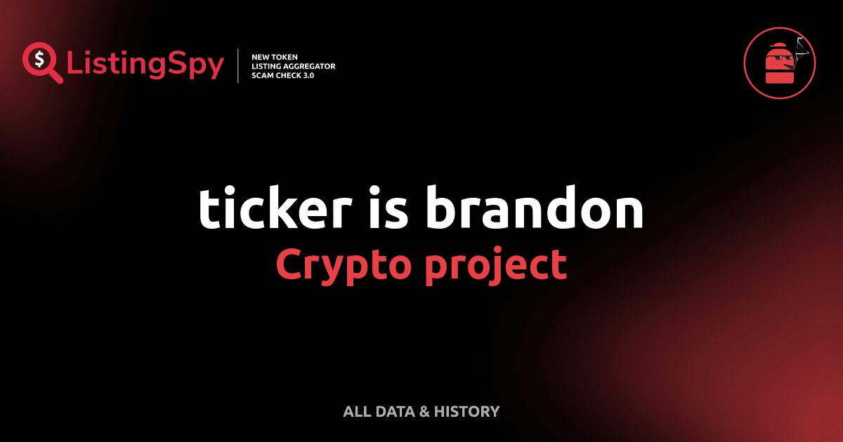 ticker is brandon crypto project: token listings, events, analysis | ListingSpy