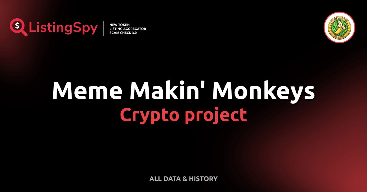Meme Makin' Monkeys crypto project: BANANA token listings, events ...