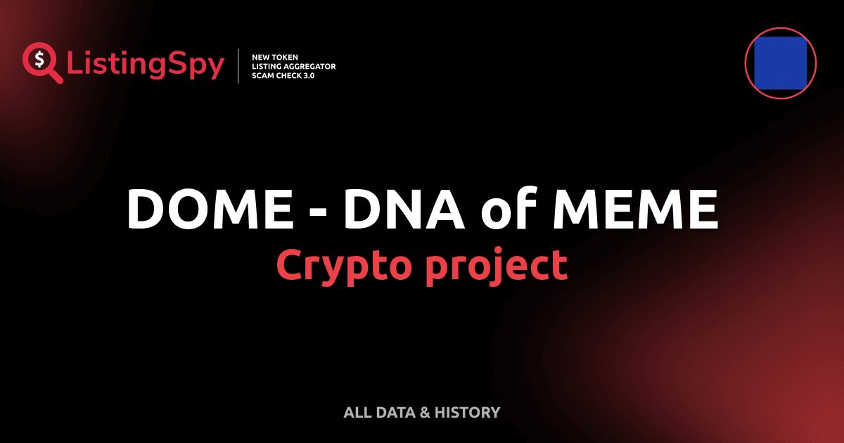 DOME - DNA of MEME crypto project: DOME token listings, events ...