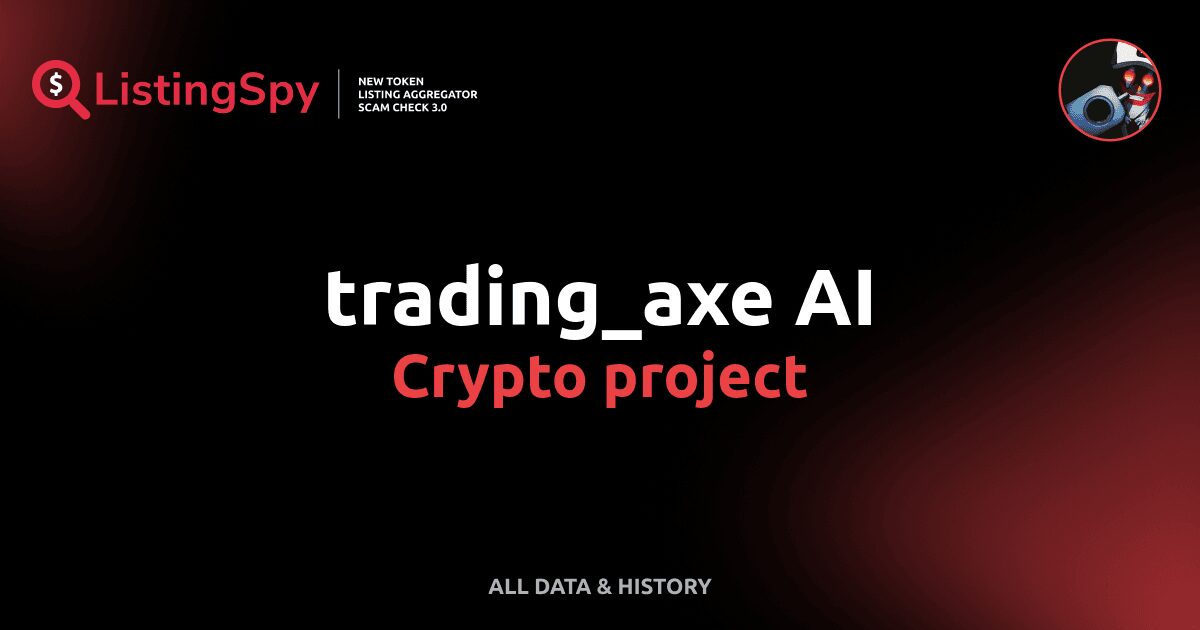 trading_axe AI crypto project: tradingaxe token listings, events, analysis | ListingSpy