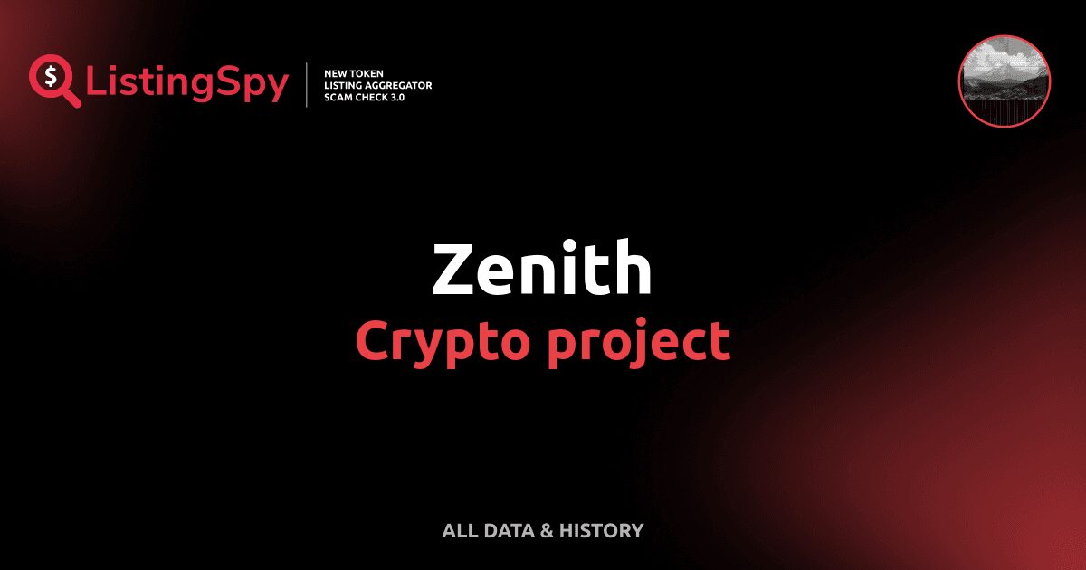 Zenith crypto project: Zenith token listings, events, analysis | ListingSpy