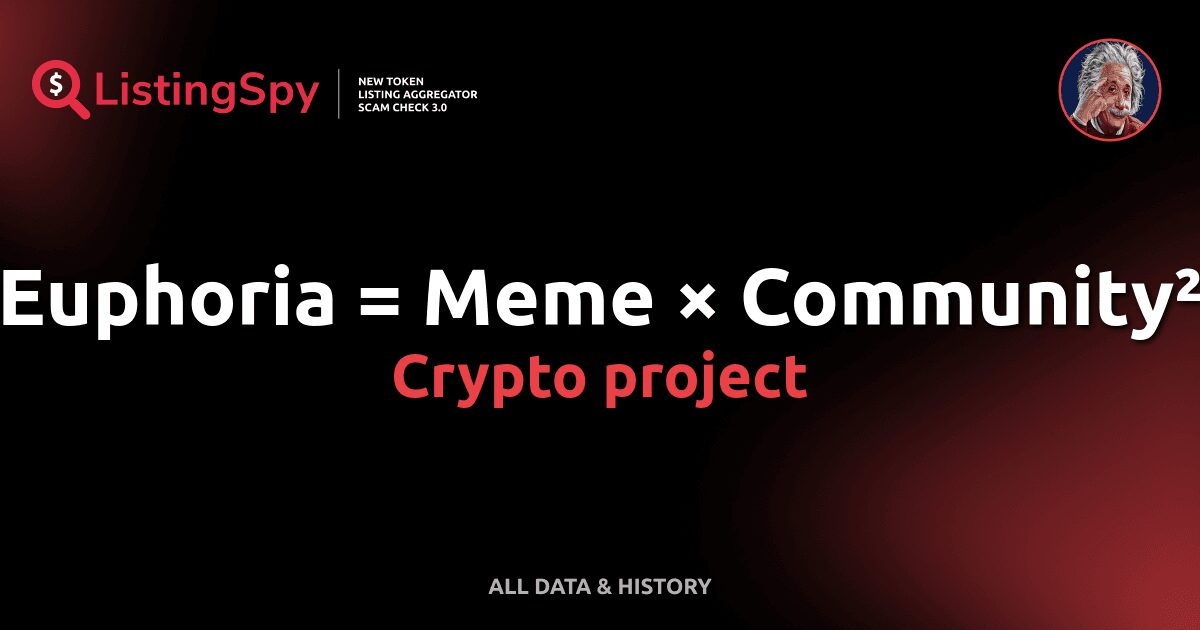 Euphoria = Meme × Community² crypto project: E=MC² token listings, events, analysis | ListingSpy