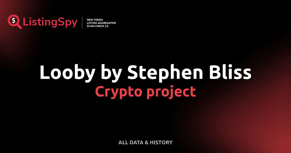 Looby by Stephen Bliss crypto project: LOOBY token listings, events ...