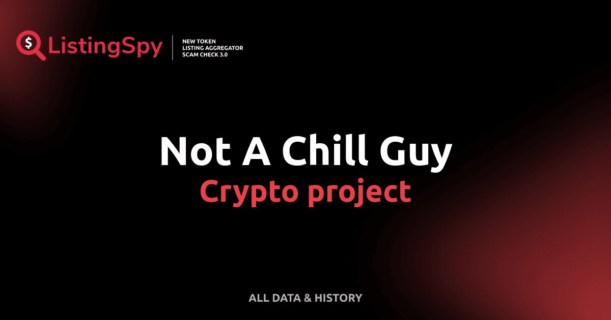 Not A Chill Guy crypto project: NotChill token listings, events ...