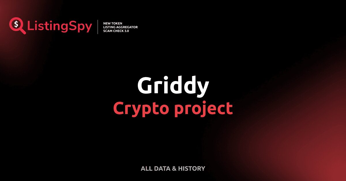 Griddy crypto project: GRIDDY token listings, events, analysis | ListingSpy