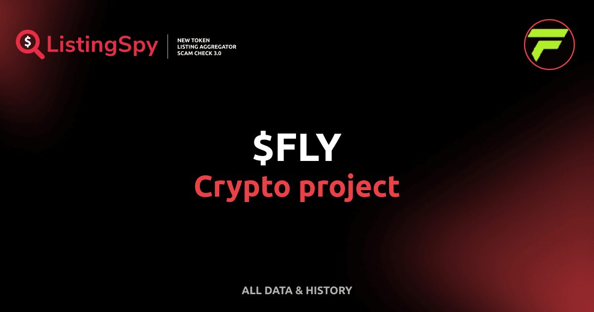 $FLY crypto project: $FLY token listings, events, analysis | ListingSpy