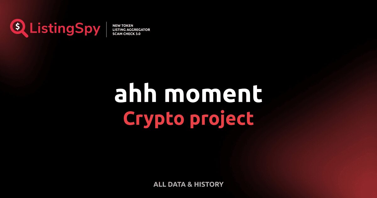 ahh moment crypto project: ahh token listings, events, analysis ...