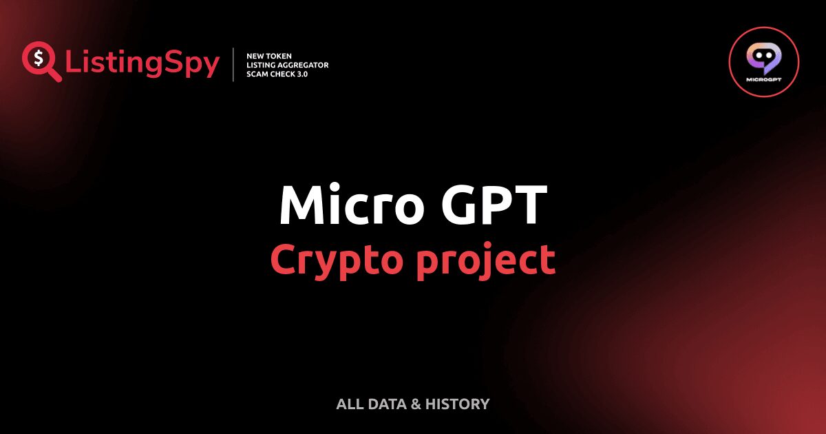 Micro GPT crypto project: MICRO token listings, events, analysis | ListingSpy