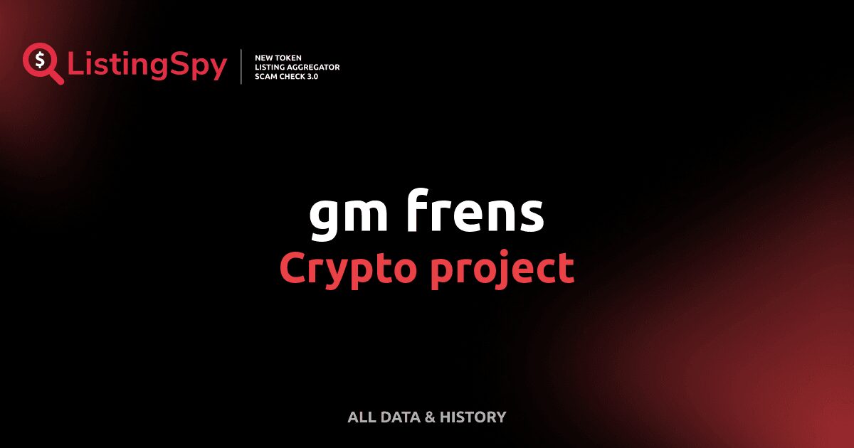 gm frens crypto project: GMFRENS token listings, events, analysis | ListingSpy