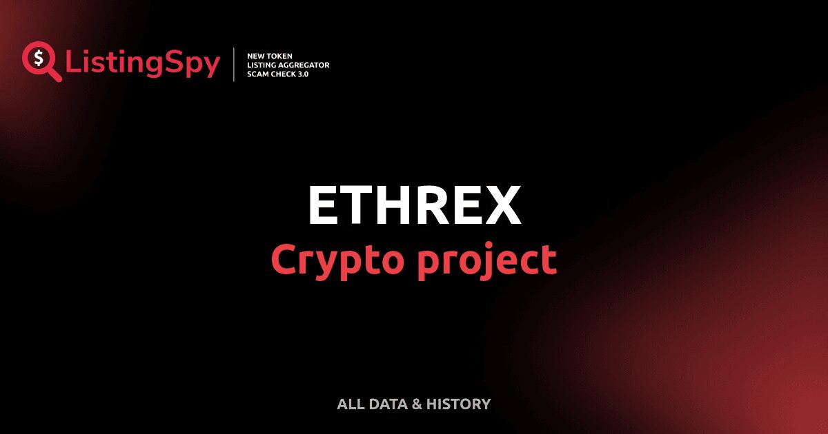ETHREX crypto project: ETHREX token listings, events, analysis | ListingSpy