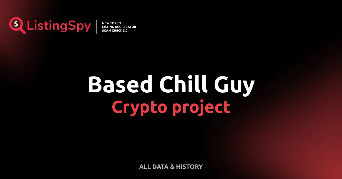 Based Chill Guy crypto project: CHILLGUY token listings, events, analysis | ListingSpy