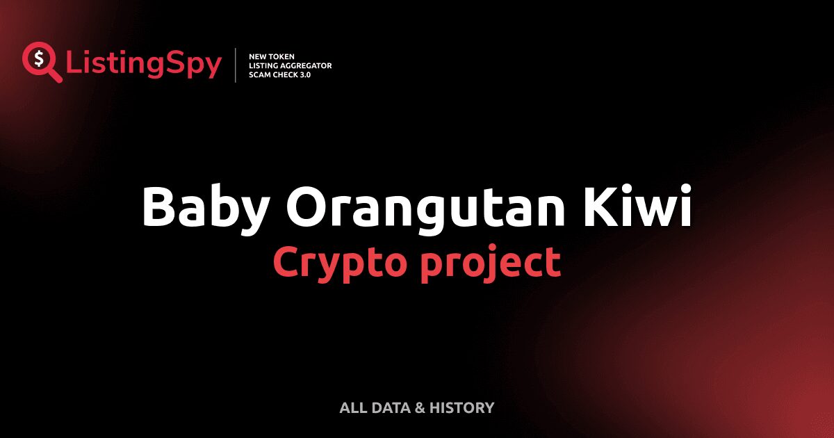 Baby Orangutan Kiwi crypto project: Kiwi token listings, events ...