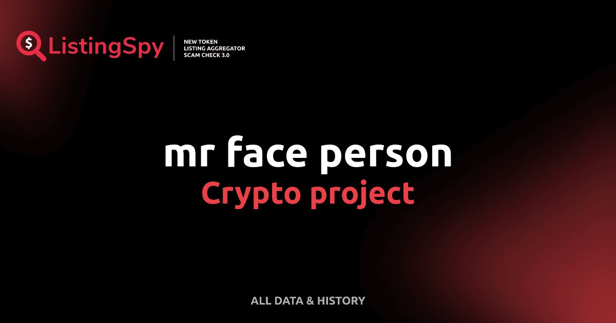 mr face person crypto project: face token listings, events, analysis | ListingSpy