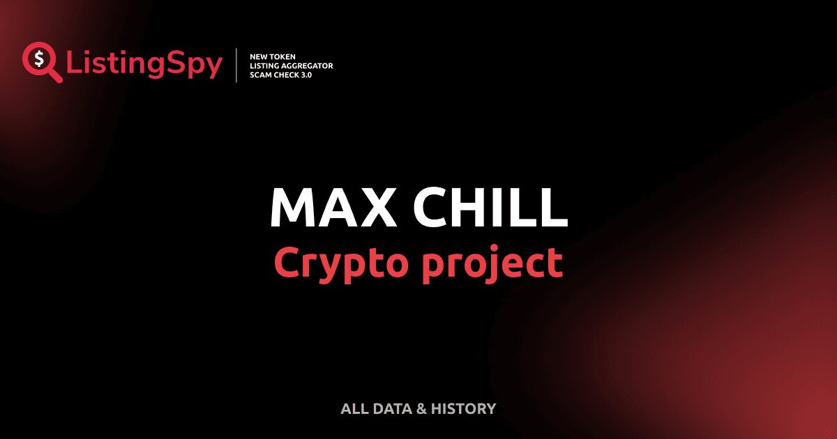 MAX CHILL crypto project: MAXCHILL token listings, events, analysis ...