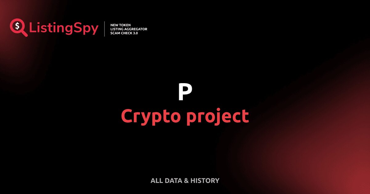 P crypto project: P token listings, events, analysis | ListingSpy