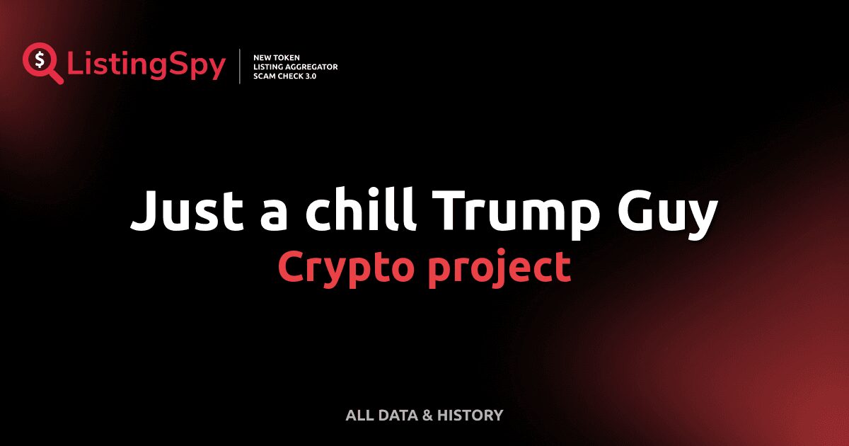 Just a chill Trump Guy crypto project: CHILLTRUMP token listings ...