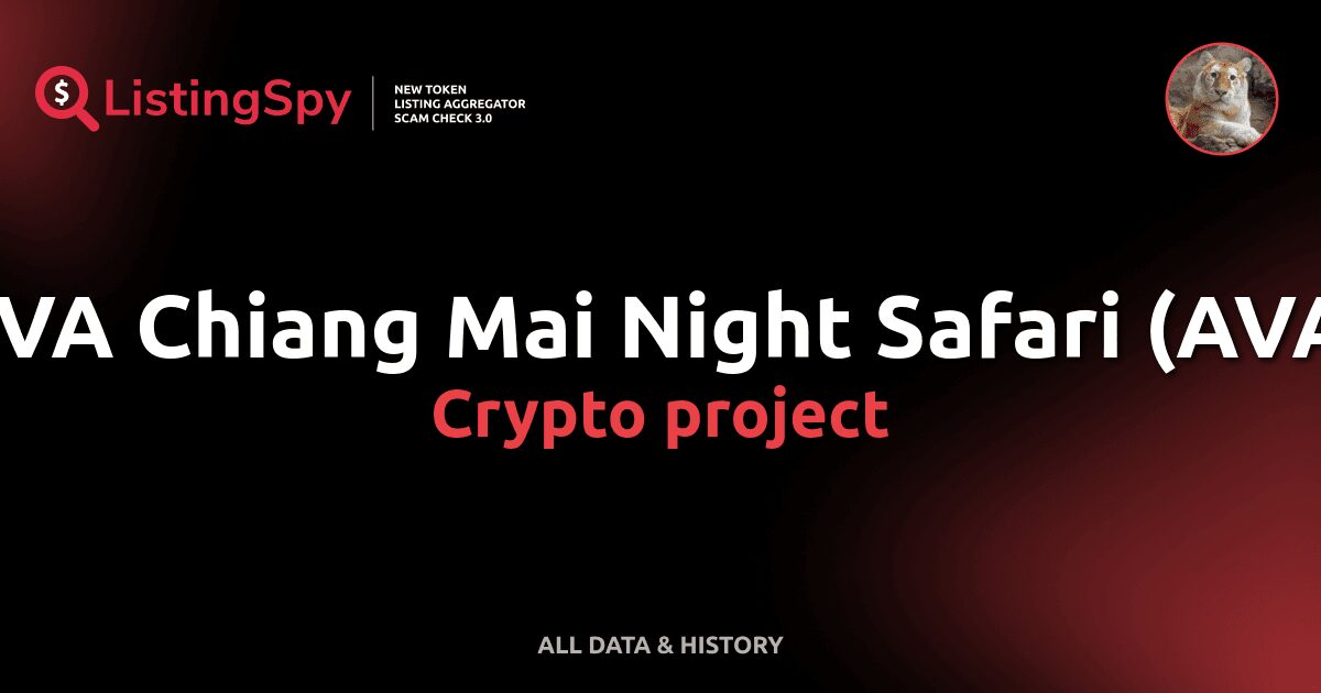 AVA Chiang Mai Night Safari (AVA) crypto project: AVA token listings, events, analysis | ListingSpy