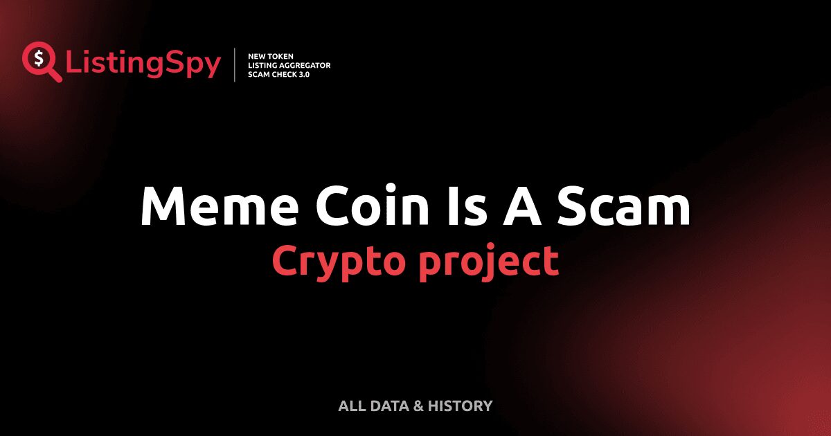 Meme Coin Is A Scam crypto project: SCAM token listings, events ...