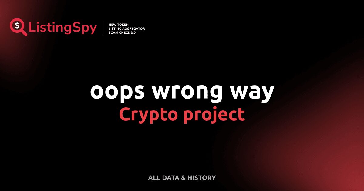 oops wrong way crypto project: oops token listings, events, analysis | ListingSpy
