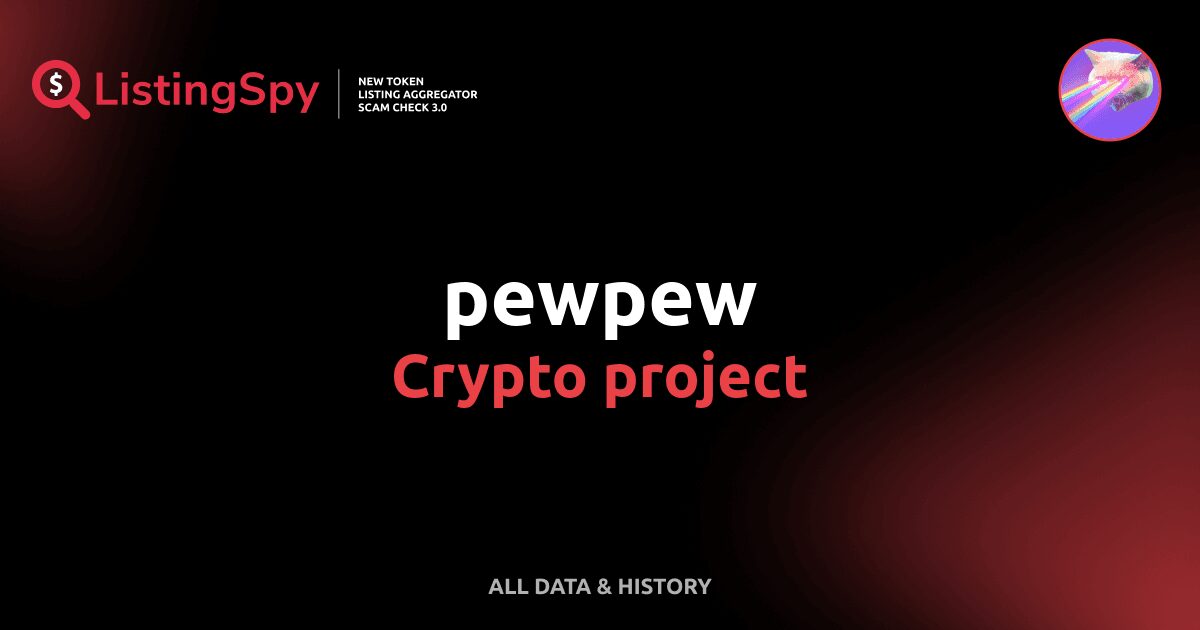pewpew crypto project: PEWPEW token listings, events, analysis | ListingSpy