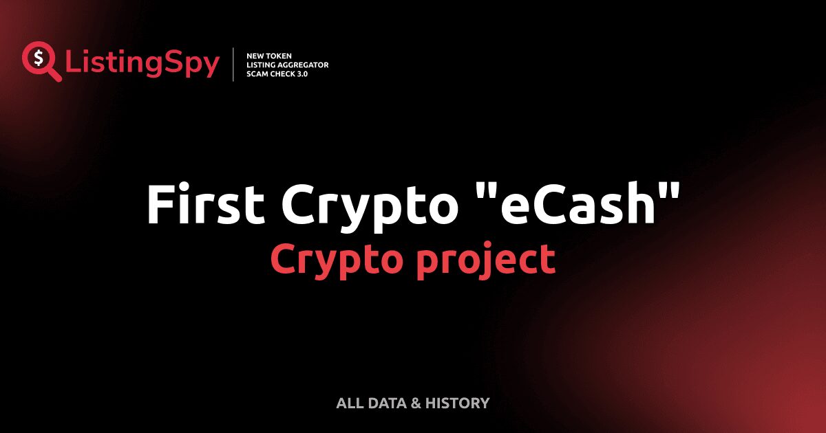 First Crypto "eCash" crypto project: eCash token listings, events, analysis | ListingSpy