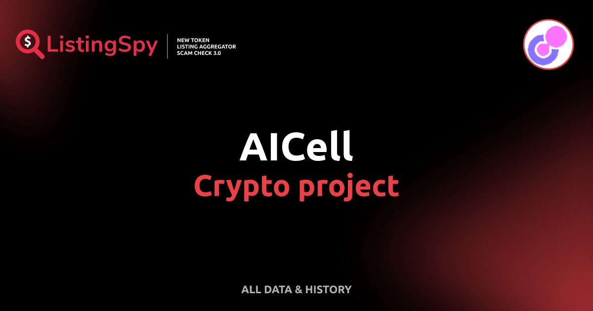 AICell crypto project: AICELL token listings, events, analysis | ListingSpy