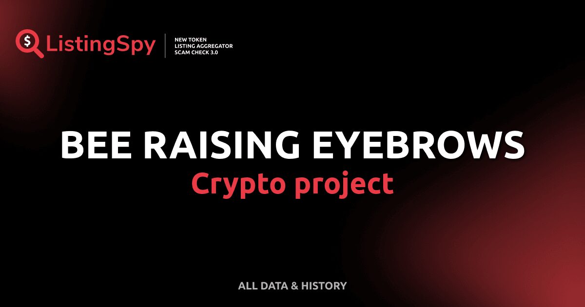 BEE RAISING EYEBROWS crypto project: BEE token listings, events ...