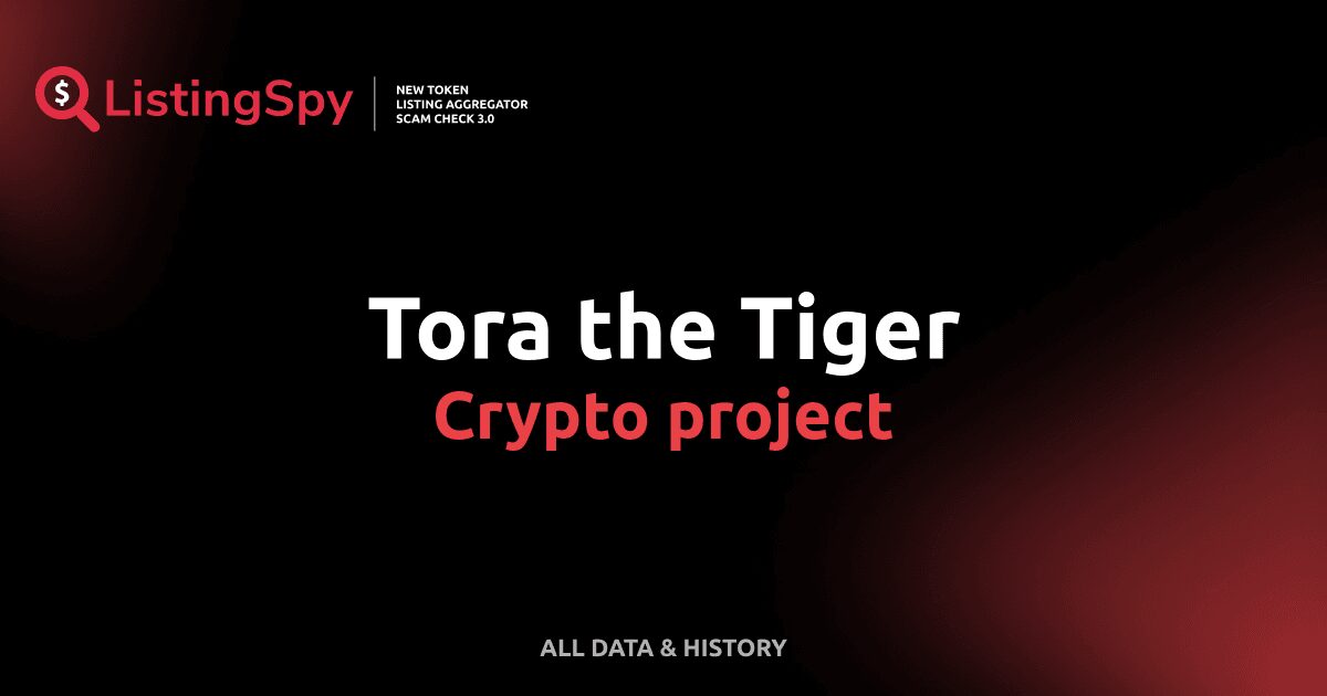 Tora the Tiger crypto project: Tora 虎 token listings, events, analysis | ListingSpy