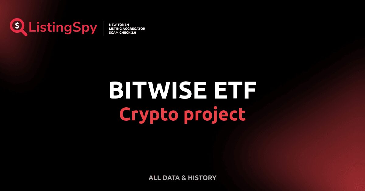 BITWISE ETF crypto project: BITWISE token listings, events, analysis | ListingSpy