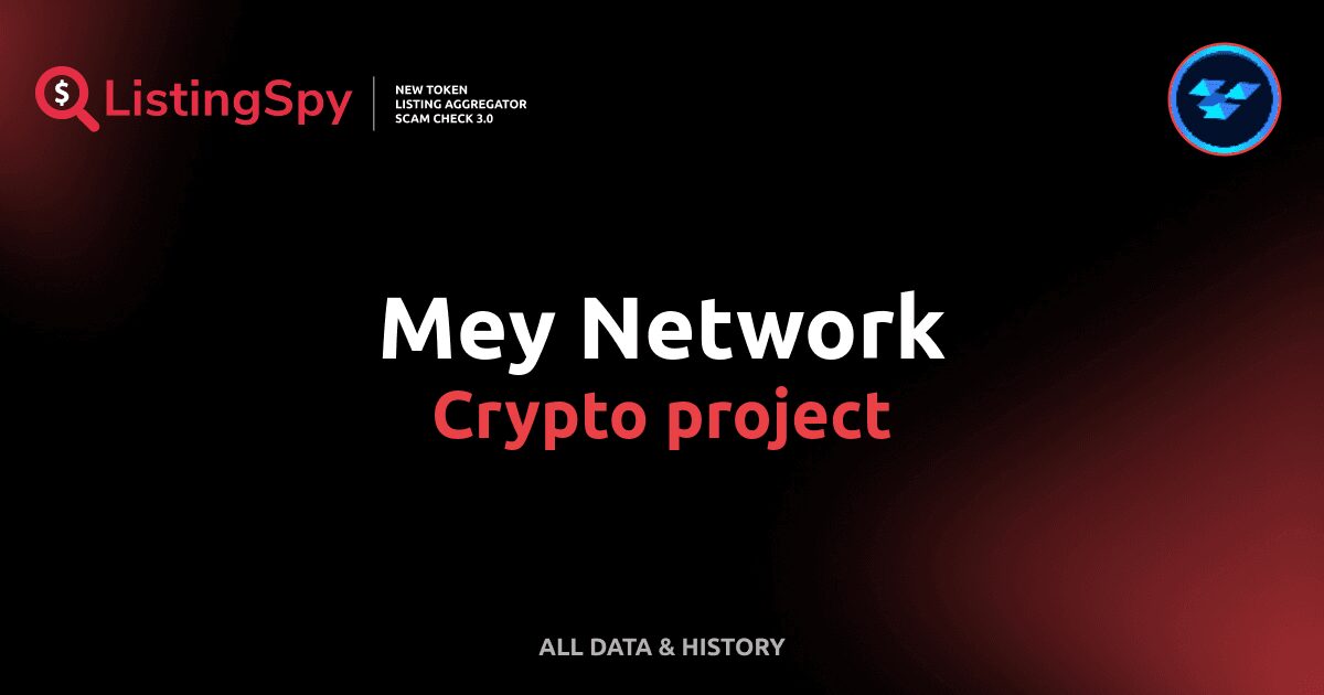 Mey Network crypto project: MEY token listings, events, analysis | ListingSpy