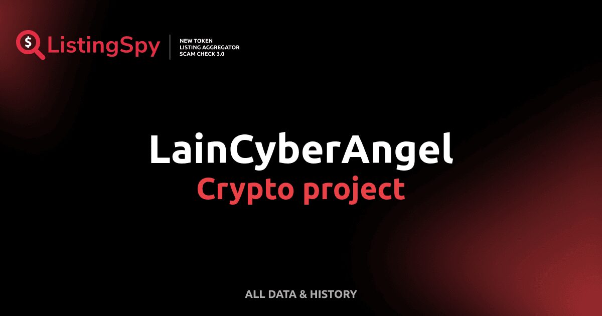 LainCyberAngel crypto project: Lain token listings, events, analysis | ListingSpy