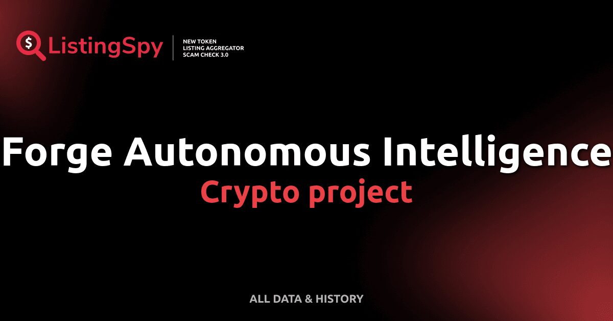Forge Autonomous Intelligence crypto project: FAI token listings, events, analysis | ListingSpy