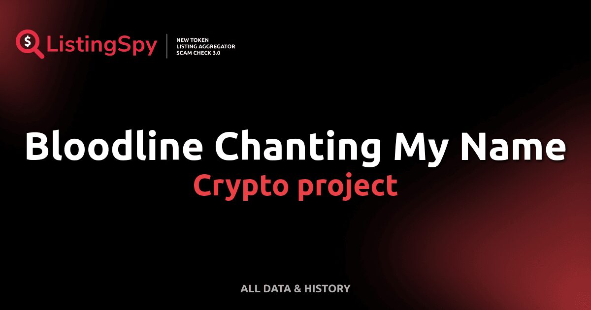 Bloodline Chanting My Name crypto project: CHANT token listings, events ...