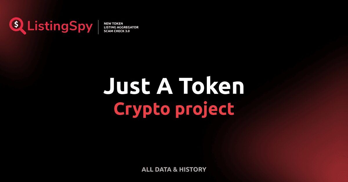 Just A Token crypto project: TOKEN token listings, events, analysis ...